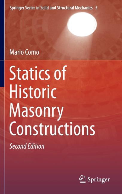 Springer Solid and Structural Mechanics Statics of Historic Masonry ...
