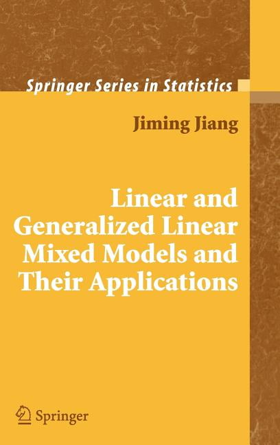 Springer Statistics Linear and Generalized Linear Mixed Models and ...