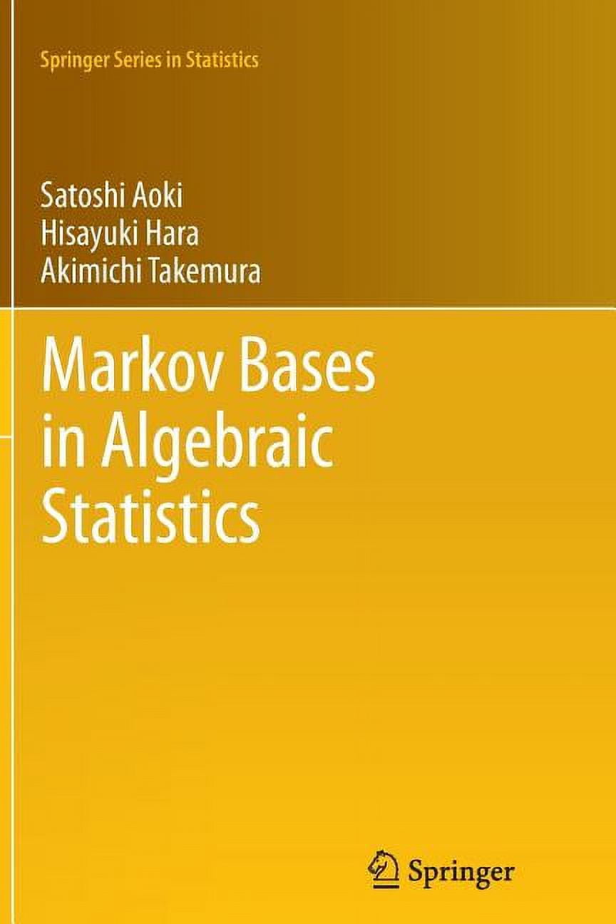 Springer Statistics: Markov Bases in Algebraic Statistics (Paperback) - Walmart.com