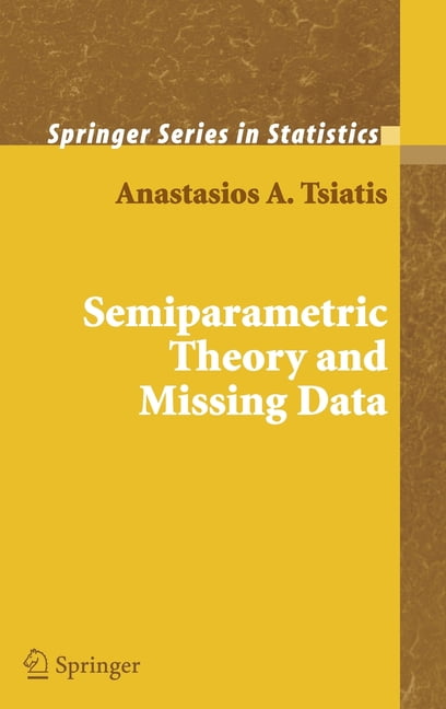 Springer Statistics Semiparametric Theory and Missing Data, (Hardcover ...