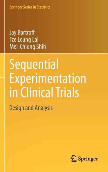 Springer Statistics: Sequential Experimentation in Clinical Trials ...
