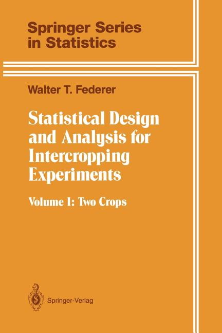 Springer Statistics: Statistical Design and Analysis for Intercropping ...