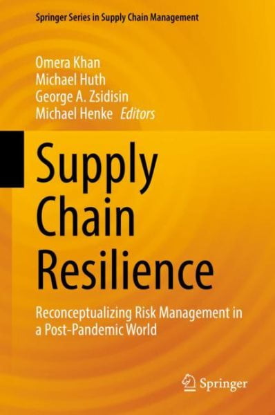 Springer Supply Chain Management: Supply Chain Resilience: Reconceptualizing Risk Management in ...