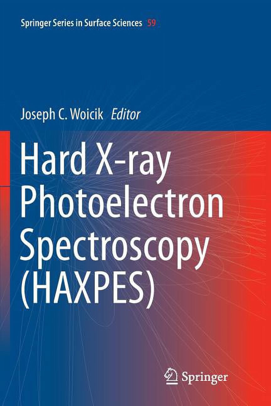 Springer Surface Sciences: Hard X-Ray Photoelectron Spectroscopy (Haxpes) (Paperback) - Walmart.com
