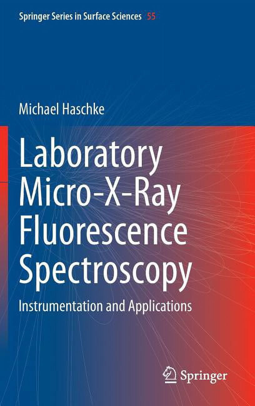 Springer Surface Sciences: Laboratory Micro-X-Ray Fluorescence Spectroscopy: Instrumentation and ...