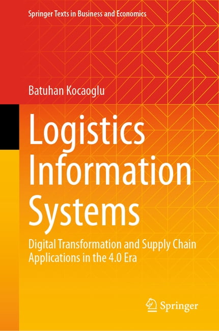 Springer Texts in Business and Economics Logistics Information Systems ...