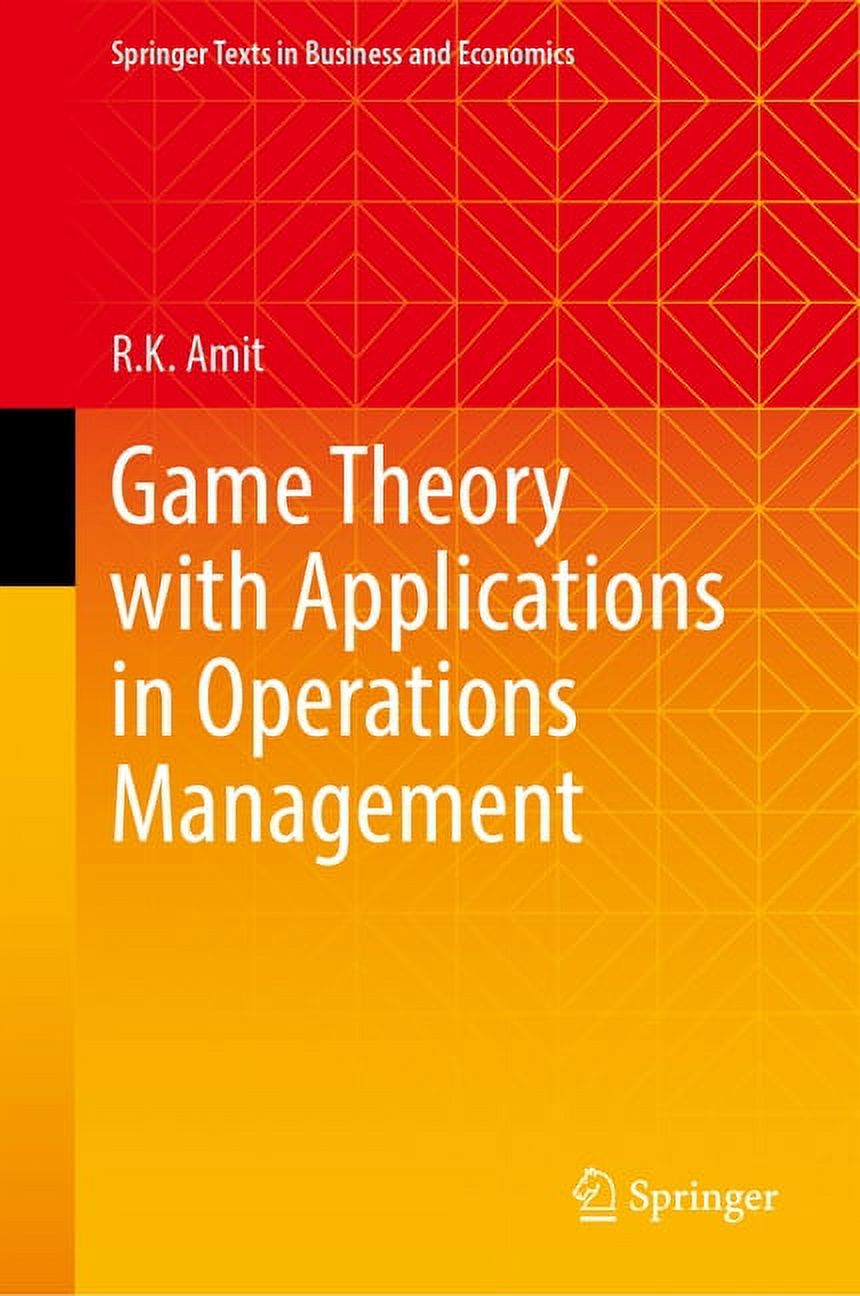 Springer Texts in Business and Economics: Game Theory with Applications ...
