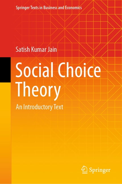 Springer Texts in Business and Economics Social Choice Theory: An ...