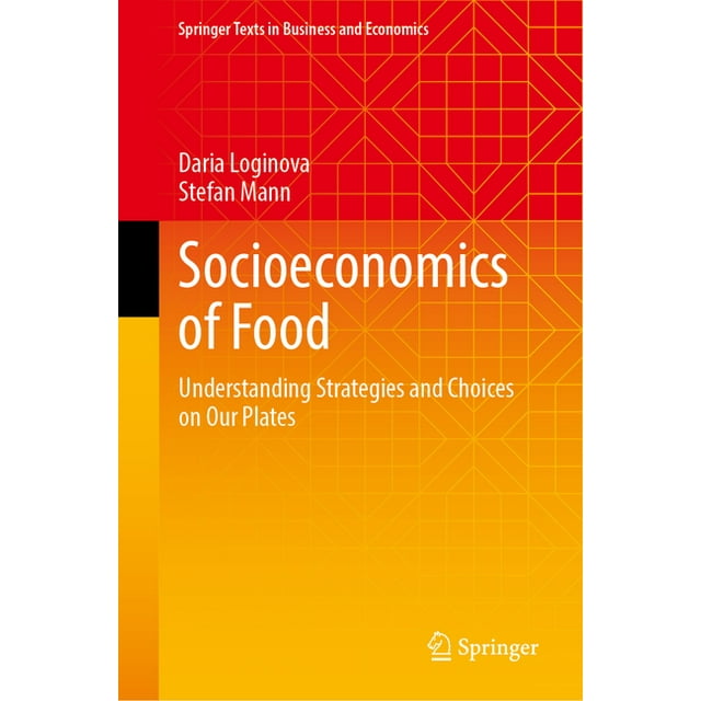 Springer Texts in Business and Economics Socioeconomics of Food ...