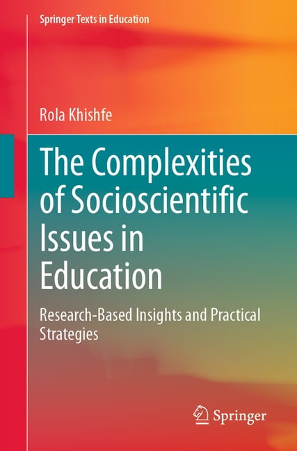 Springer Texts in Education The Complexities of Socioscientific Issues ...