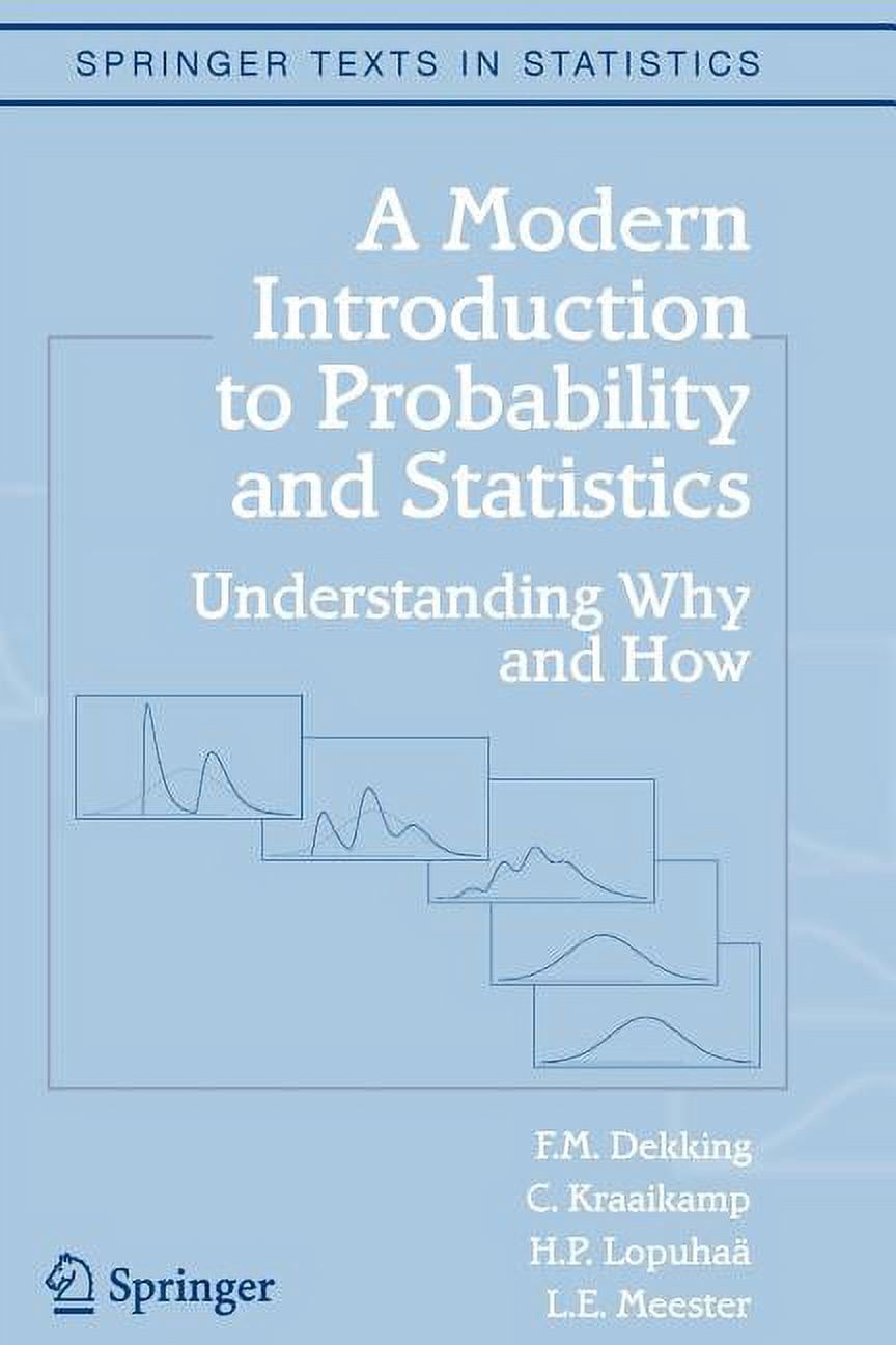 Springer Texts in Statistics A Modern Introduction to Probability and Statistics: Understanding ...