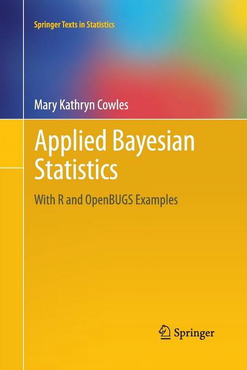 Springer Texts In Statistics Applied Bayesian Statistics With R And Openbugs Examples Book 98
