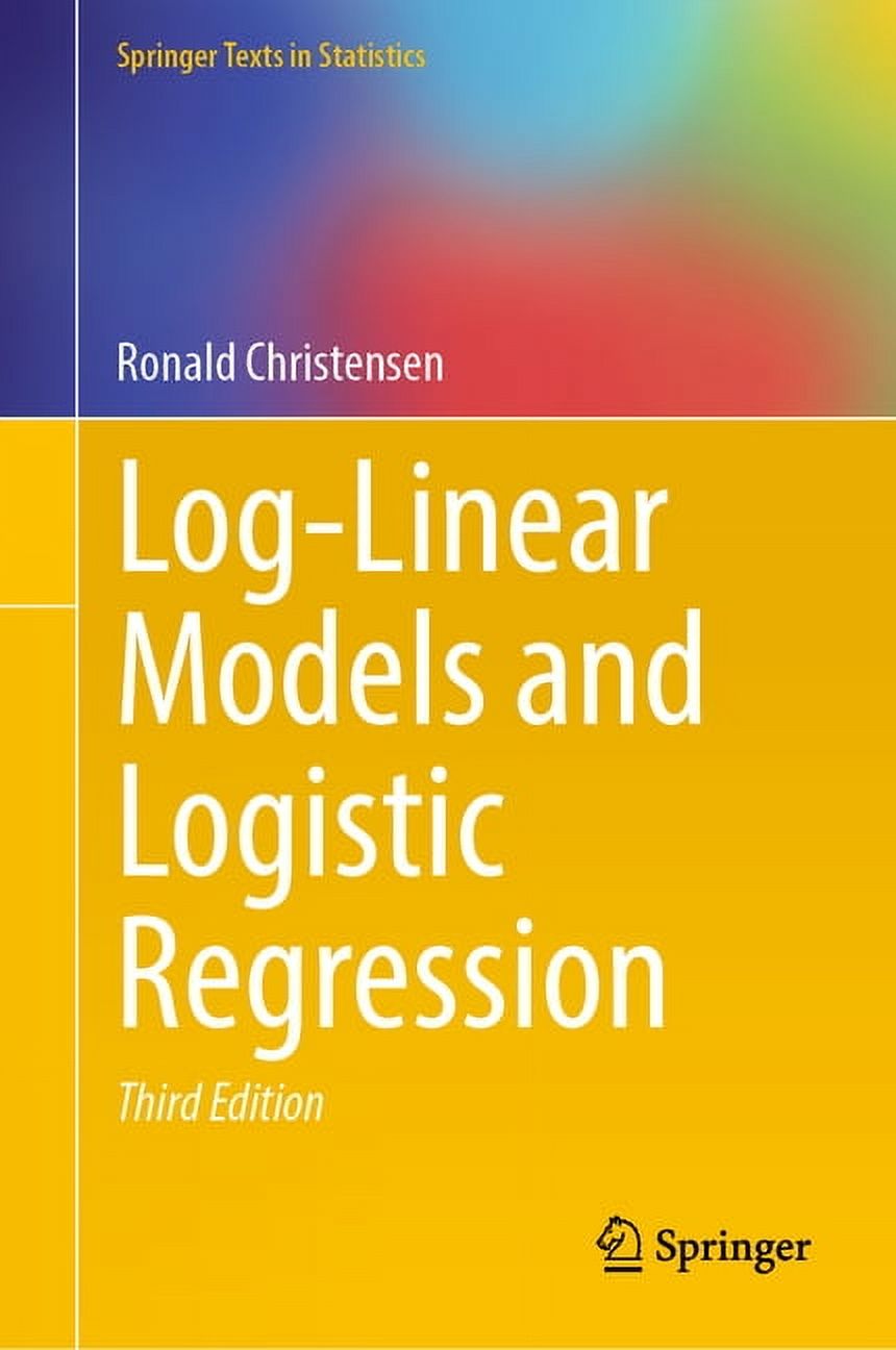 Springer Texts In Statistics Log Linear Models And Logistic Regression Hardcover