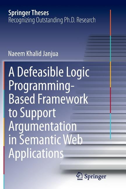 Springer Theses A Defeasible Logic Programming-Based Framework to ...