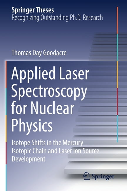 Springer Theses Applied Laser Spectroscopy for Nuclear Physics: Isotope ...