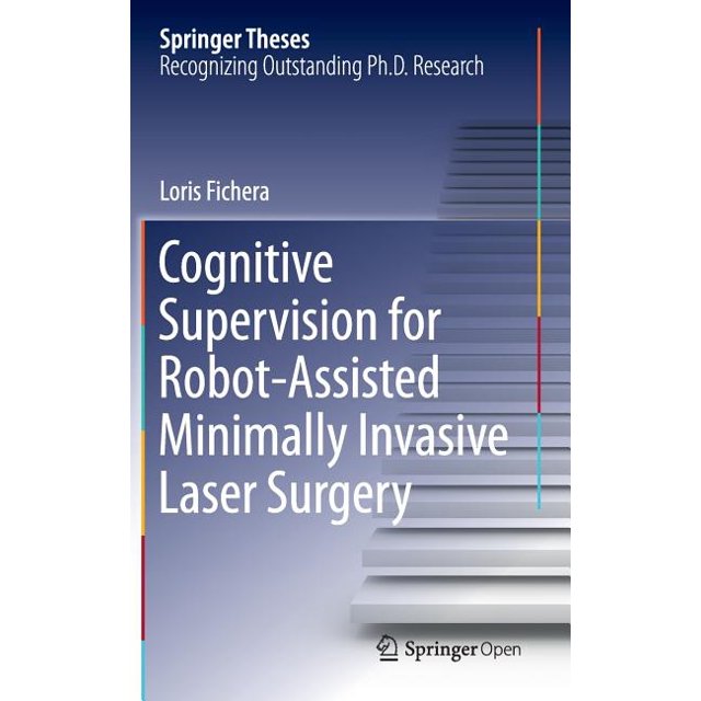 Springer Theses: Cognitive Supervision for Robot-Assisted Minimally ...