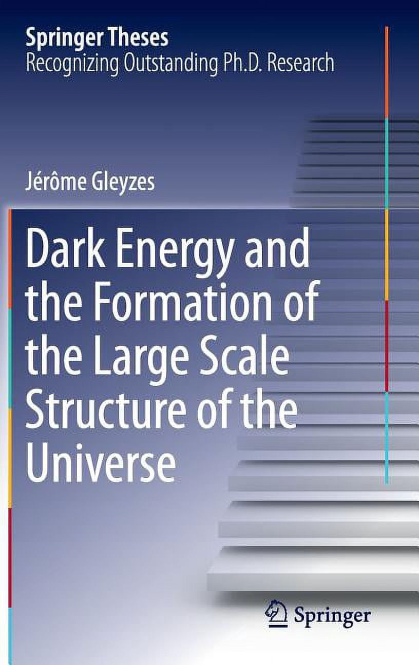 Springer Theses Dark Energy and the Formation of the Large Scale ...