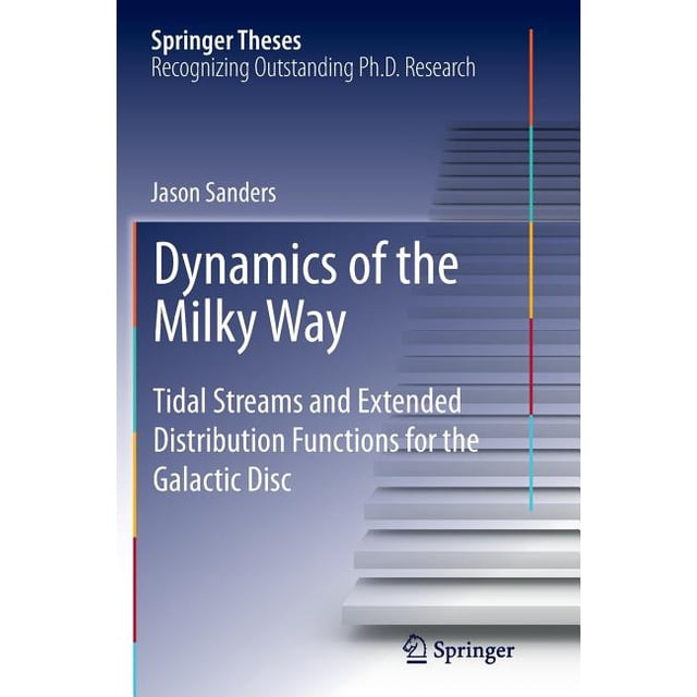 Springer Theses Dynamics of the Milky Way: Tidal Streams and Extended ...