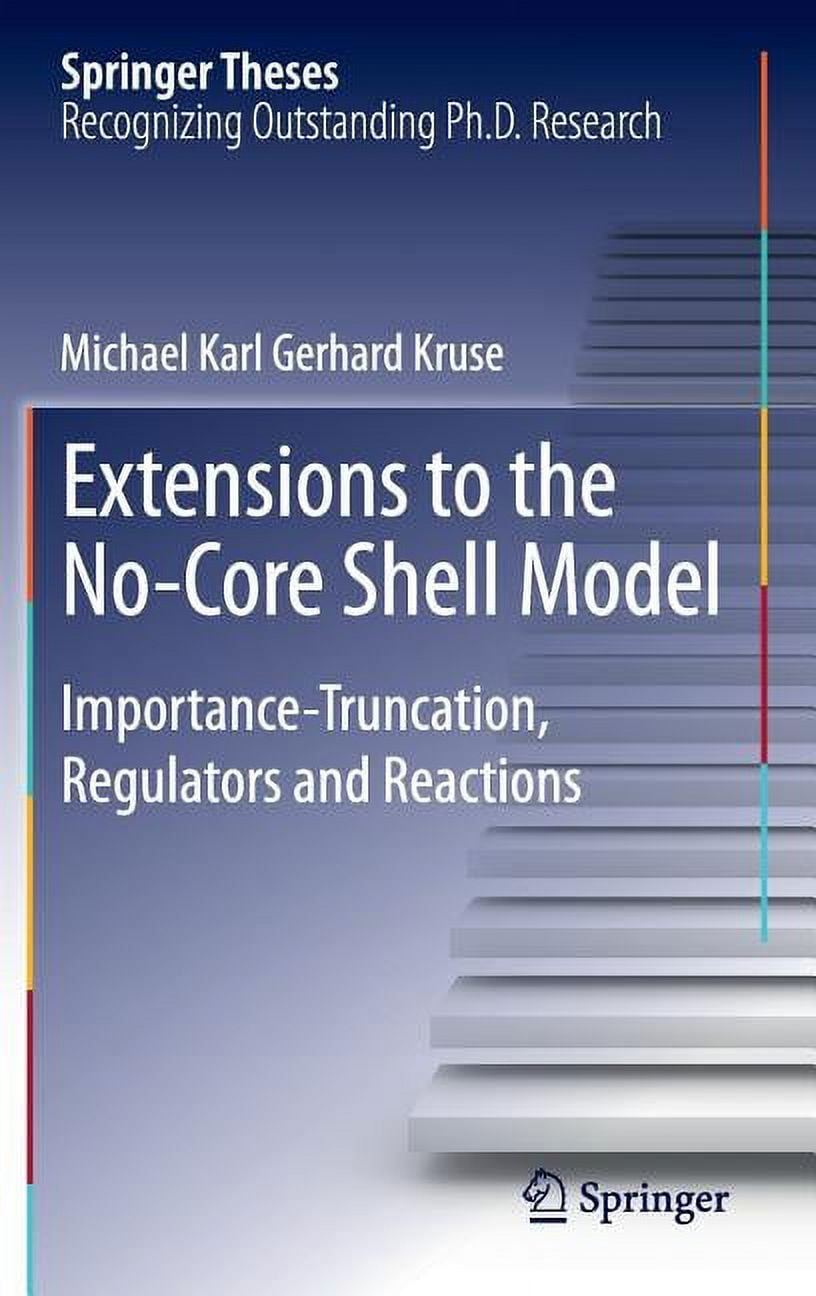 Springer Theses: Extensions to the No-Core Shell Model: Importance ...