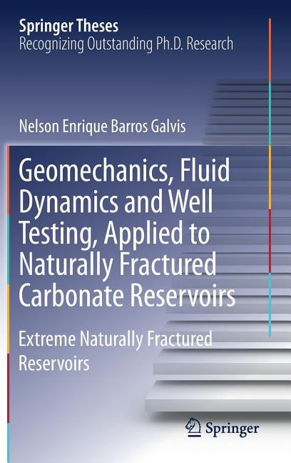 Springer Theses Geomechanics, Fluid Dynamics and Well Testing, Applied ...