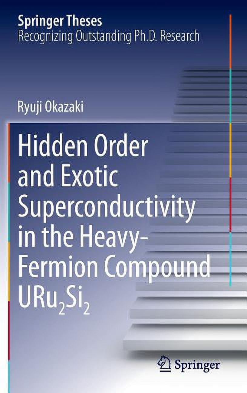 Springer Theses Hidden Order and Exotic Superconductivity in the Heavy ...