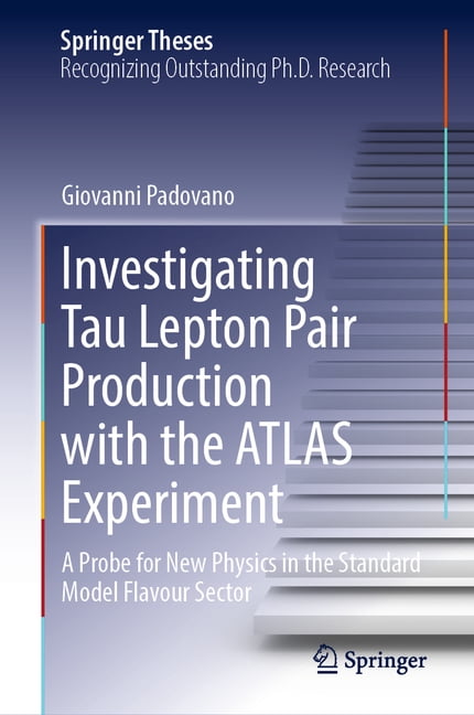 Springer Theses Investigating Tau Lepton Pair Production with the Atlas ...