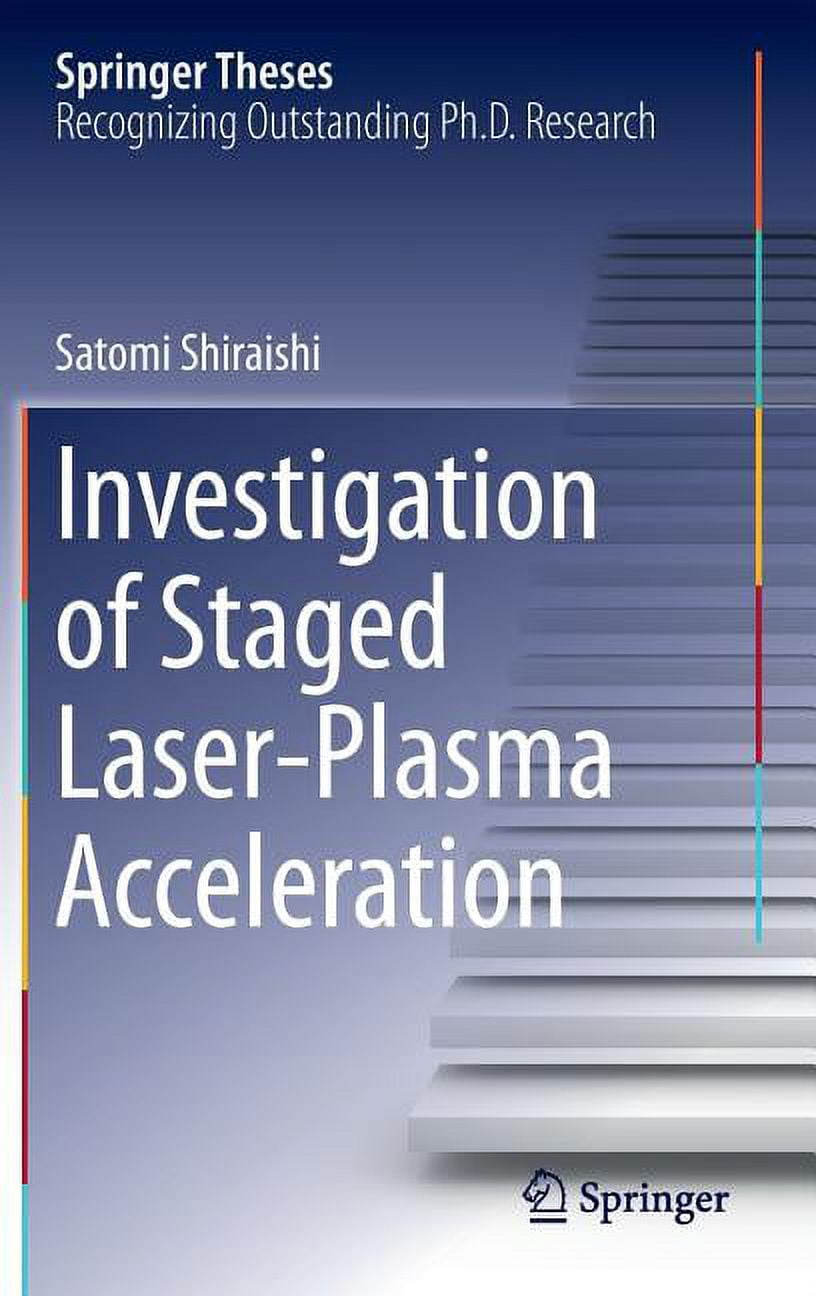 Springer Theses Investigation of Staged Laser-Plasma Acceleration ...