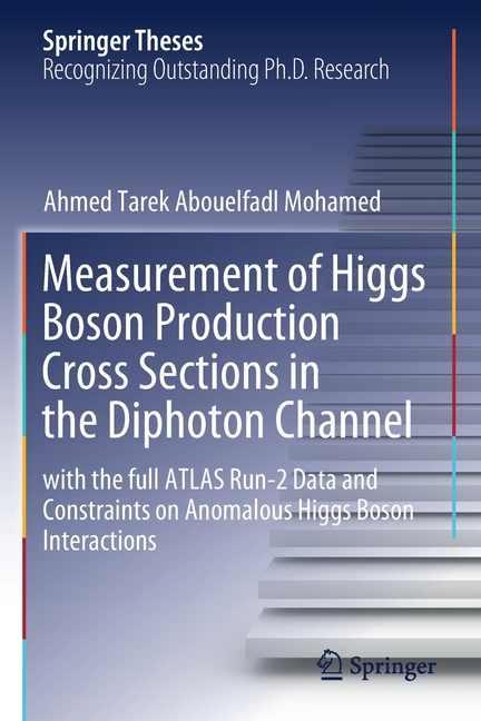 Springer Theses: Measurement of Higgs Boson Production Cross Sections in the Diphoton Channel ...