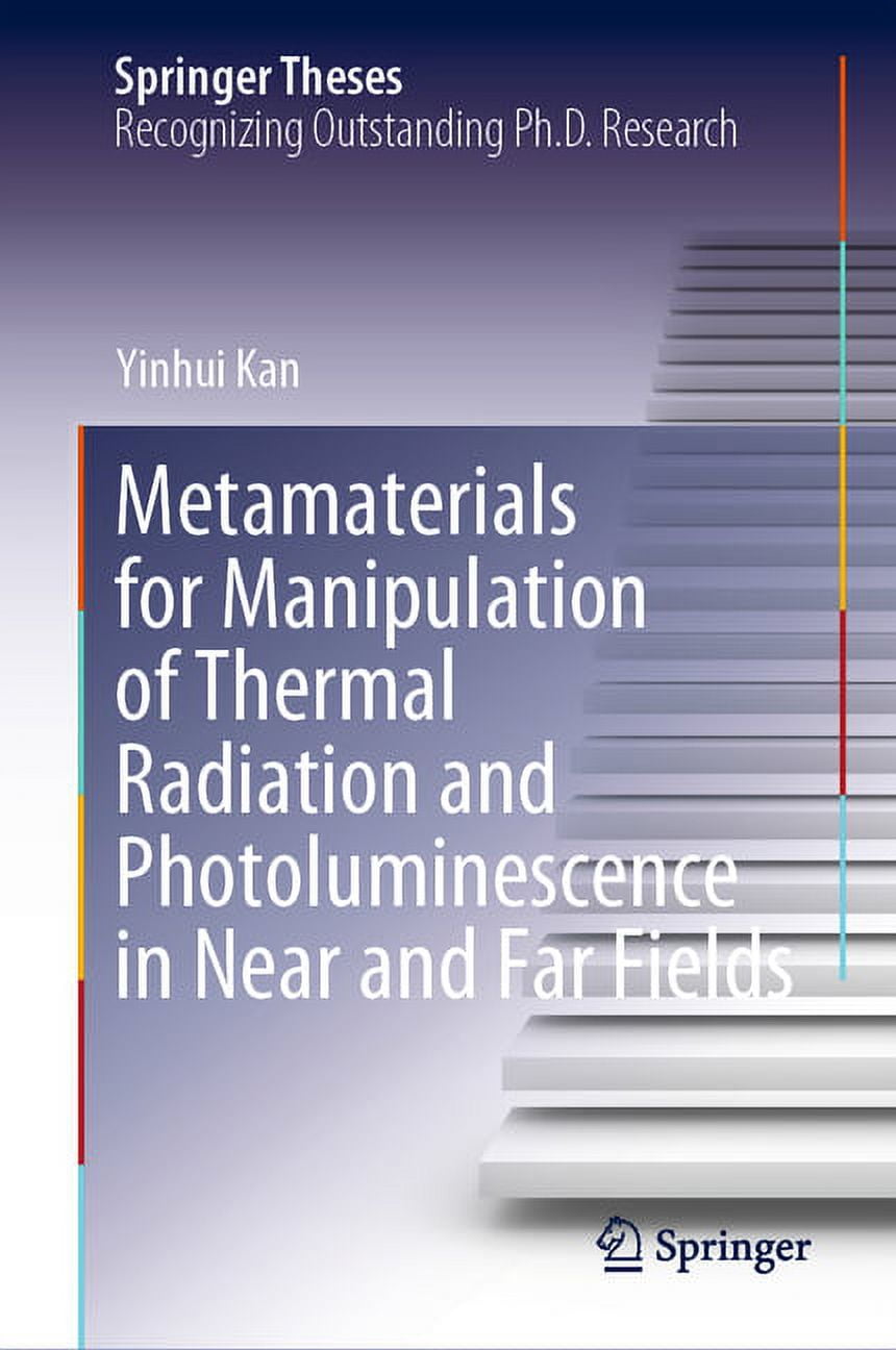 Springer Theses Metamaterials for Manipulation of Thermal Radiation and ...