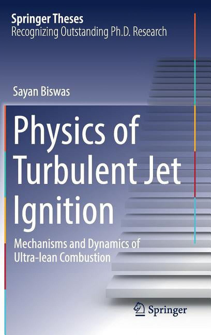 Springer Theses Physics of Turbulent Jet Ignition: Mechanisms and ...