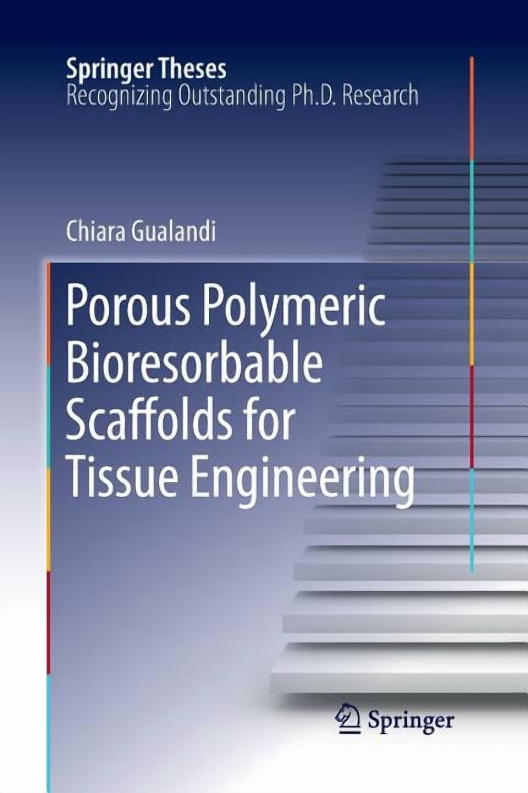 Springer Theses Porous Polymeric Bioresorbable Scaffolds for Tissue ...
