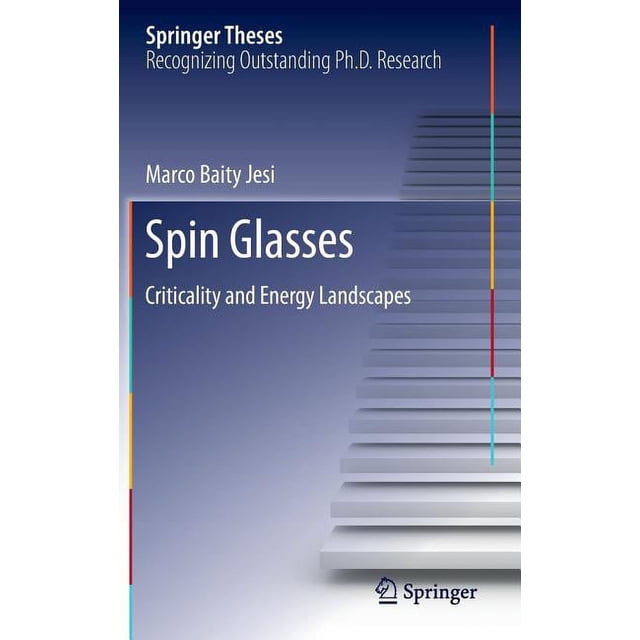 Springer Theses Spin Glasses: Criticality and Energy Landscapes ...