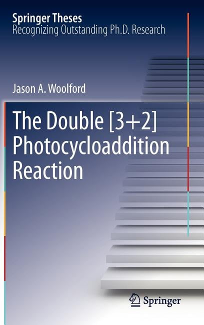 Springer Theses The Double [3]2] Photocycloaddition Reaction, Book 0 ...