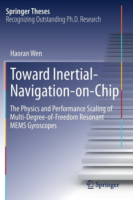 Springer Theses: Toward Inertial-Navigation-On-Chip: The Physics and ...