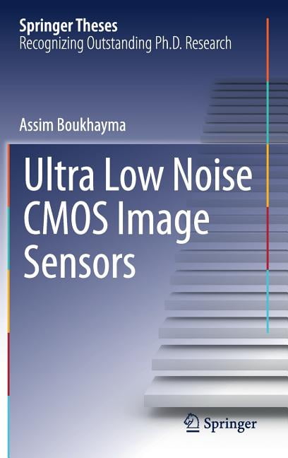 Springer Theses Ultra Low Noise CMOS Image Sensors, (Hardcover ...
