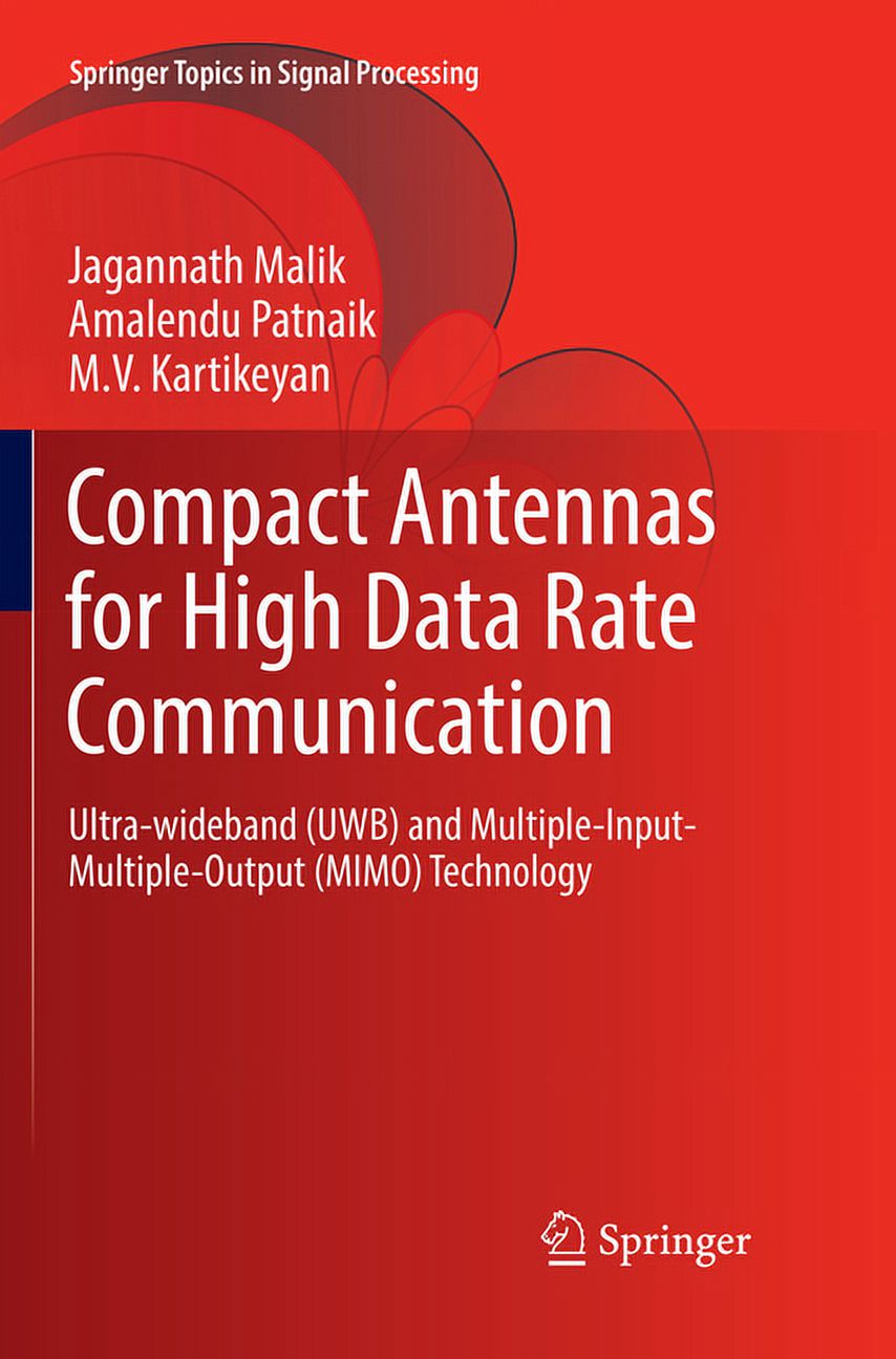 Springer Topics in Signal Processing: Compact Antennas for High Data Rate Communication: Ultra ...