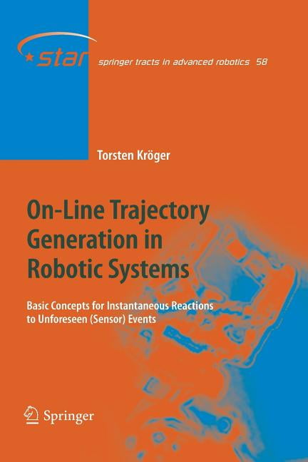 Springer Tracts in Advanced Robotics On-Line Trajectory Generation in Robotic Systems: Basic ...