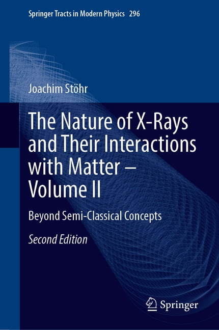 Springer Tracts in Modern Physics The Nature of X-Rays and Their ...