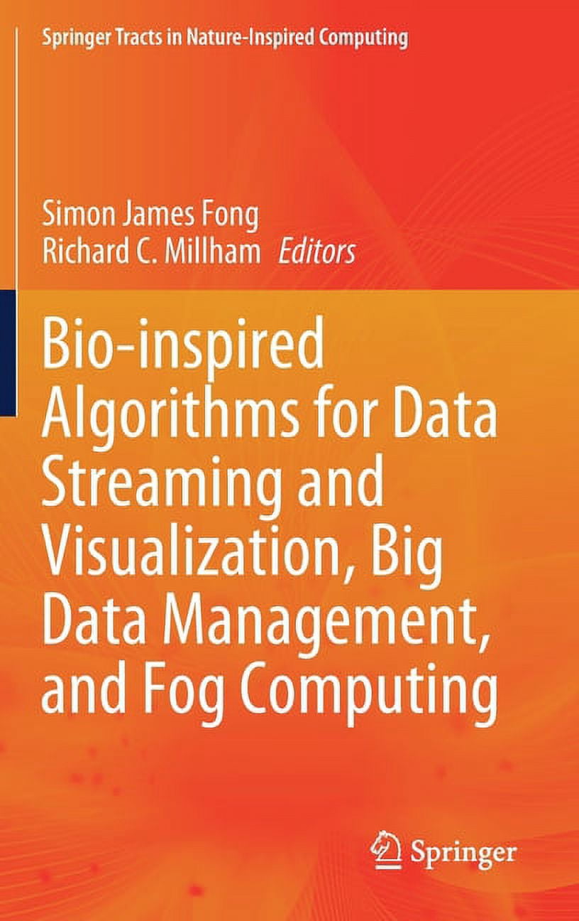 Springer Tracts in Nature-Inspired Computing: Bio-Inspired Algorithms for Data Streaming and ...