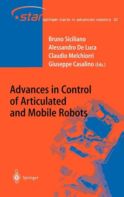 Springer Tracts In Advanced Robotics Advances In Control Of Articulated And Mobile Robots