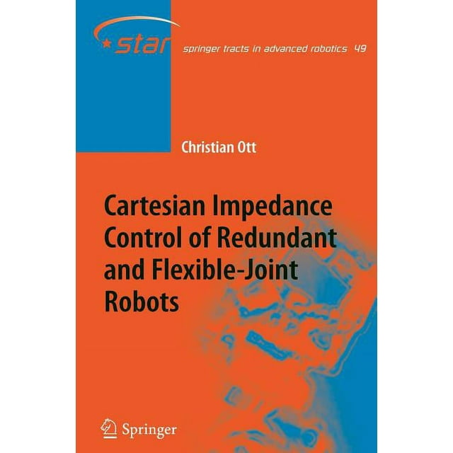 Springer Tracts In Advanced Robotics Cartesian Impedance Control Of Redundant And Flexible