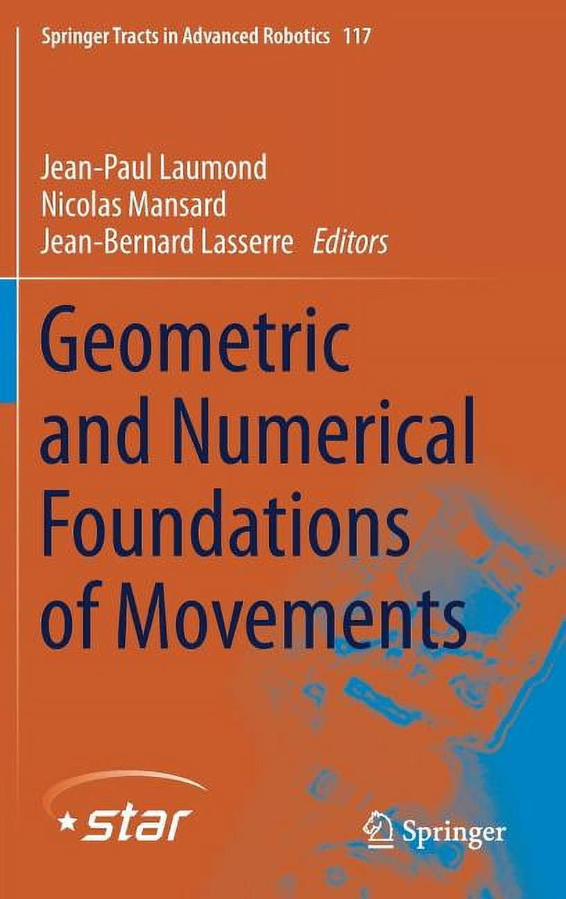 Springer Tracts In Advanced Robotics Geometric And Numerical Foundations Of Movements