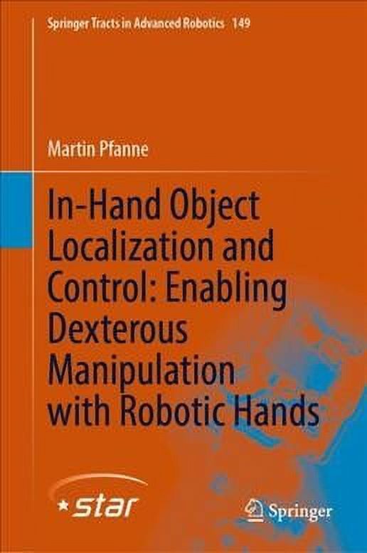 Springer Tracts in Advanced Robotics: In-Hand Object Localization and Control: Enabling ...