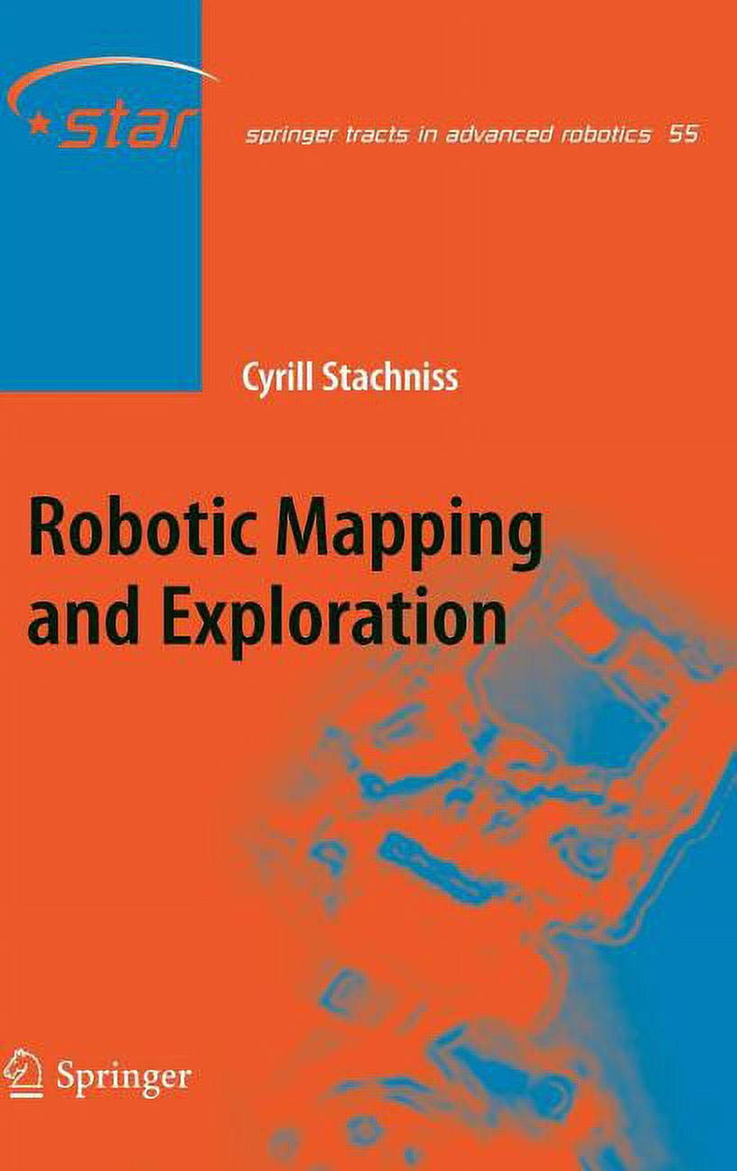 Springer Tracts in Advanced Robotics: Robotic Mapping and Exploration (Hardcover) - Walmart.com