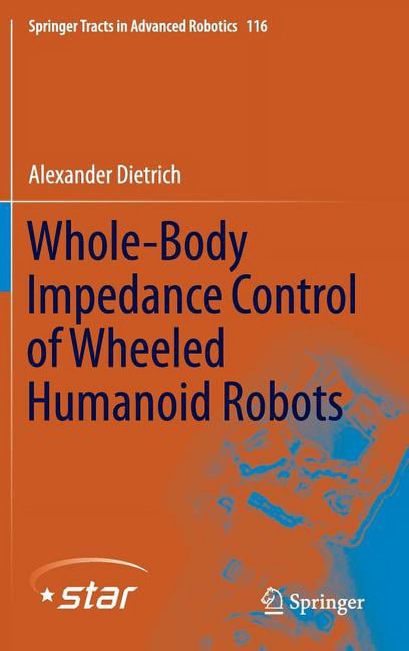 Springer Tracts In Advanced Robotics Whole Body Impedance Control Of Wheeled Humanoid Robots