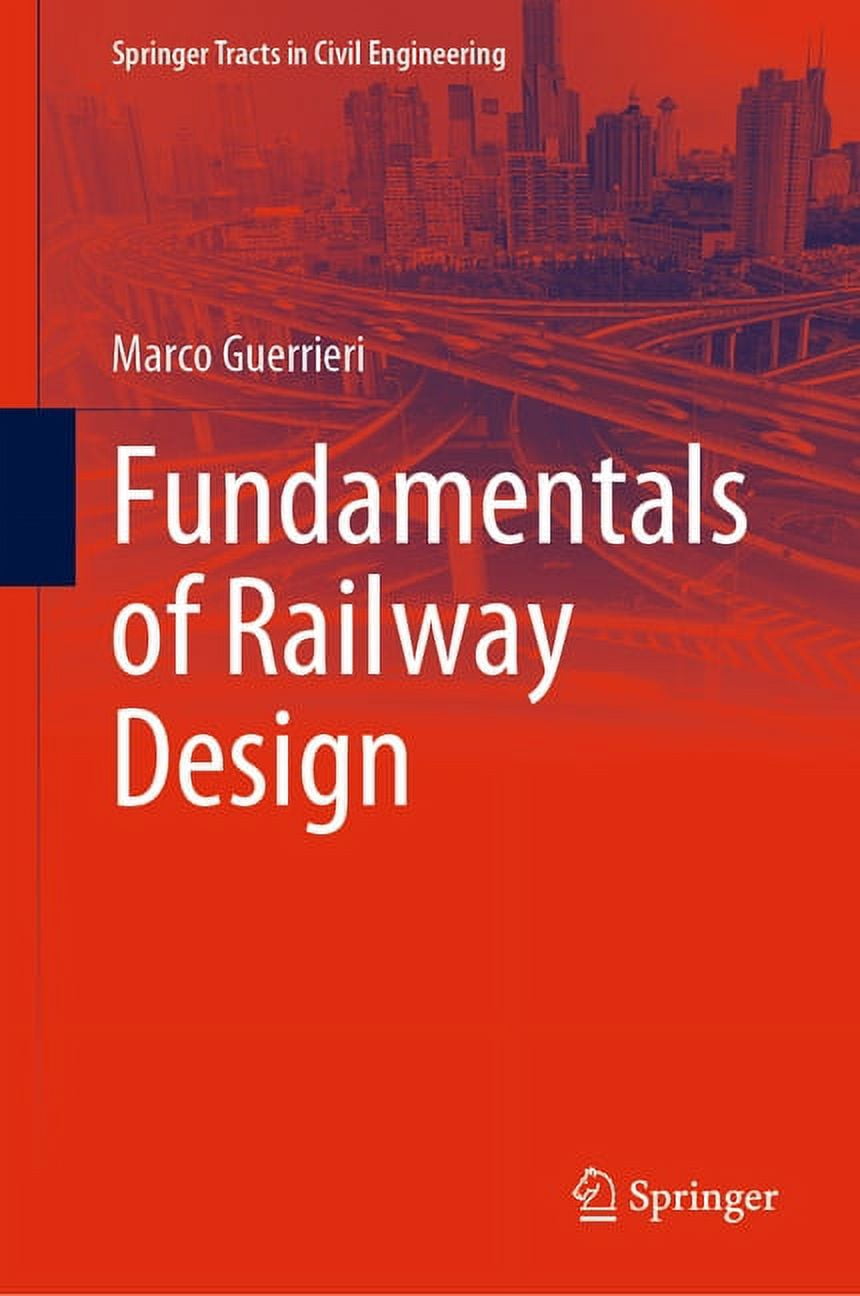 Springer Tracts in Civil Engineering Fundamentals of Railway Design ...