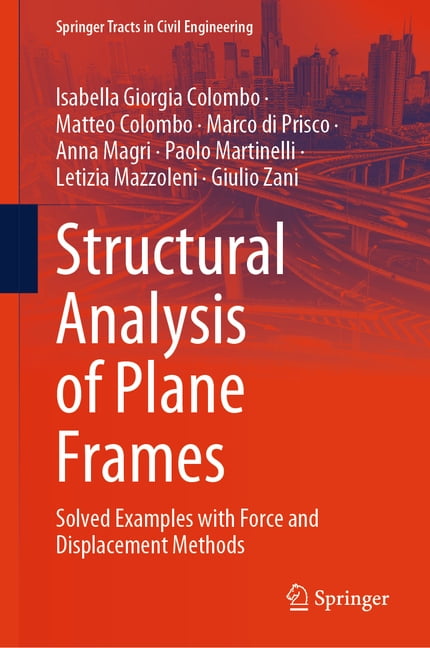 Springer Tracts in Civil Engineering Structural Analysis of Plane Frames: Solved Examples with ...