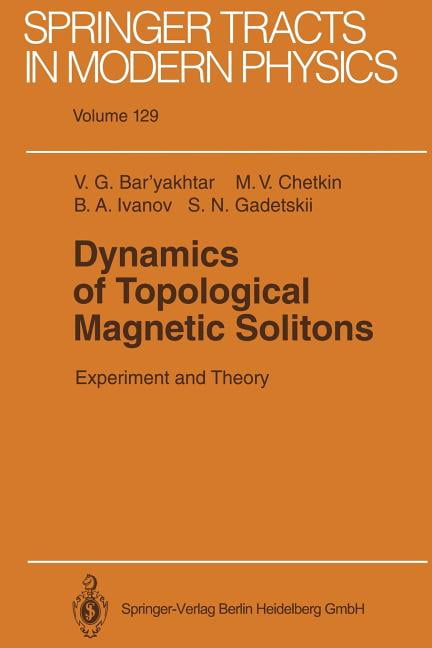 Springer Tracts in Modern Physics: Dynamics of Topological Magnetic ...