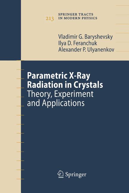 Springer Tracts in Modern Physics: Parametric X-Ray Radiation in ...