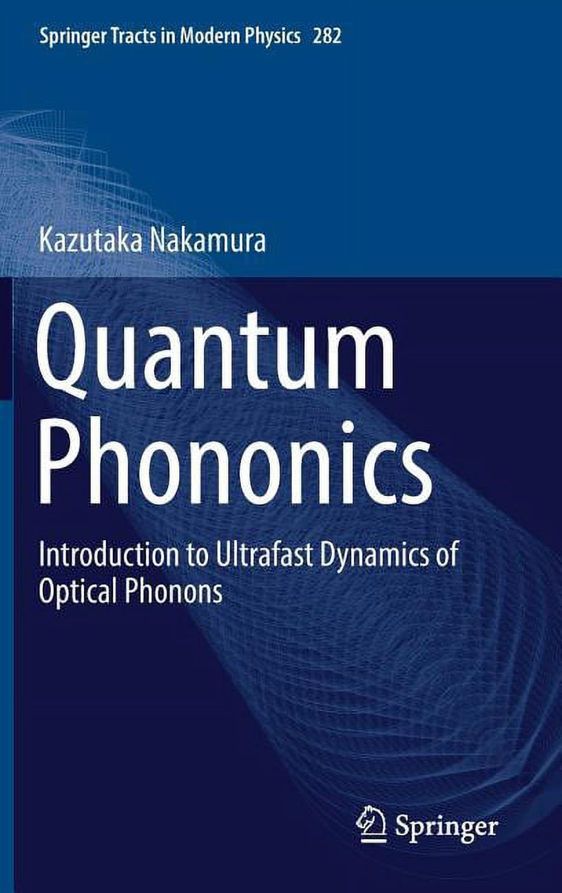 Springer Tracts in Modern Physics Quantum Phononics: Introduction to ...